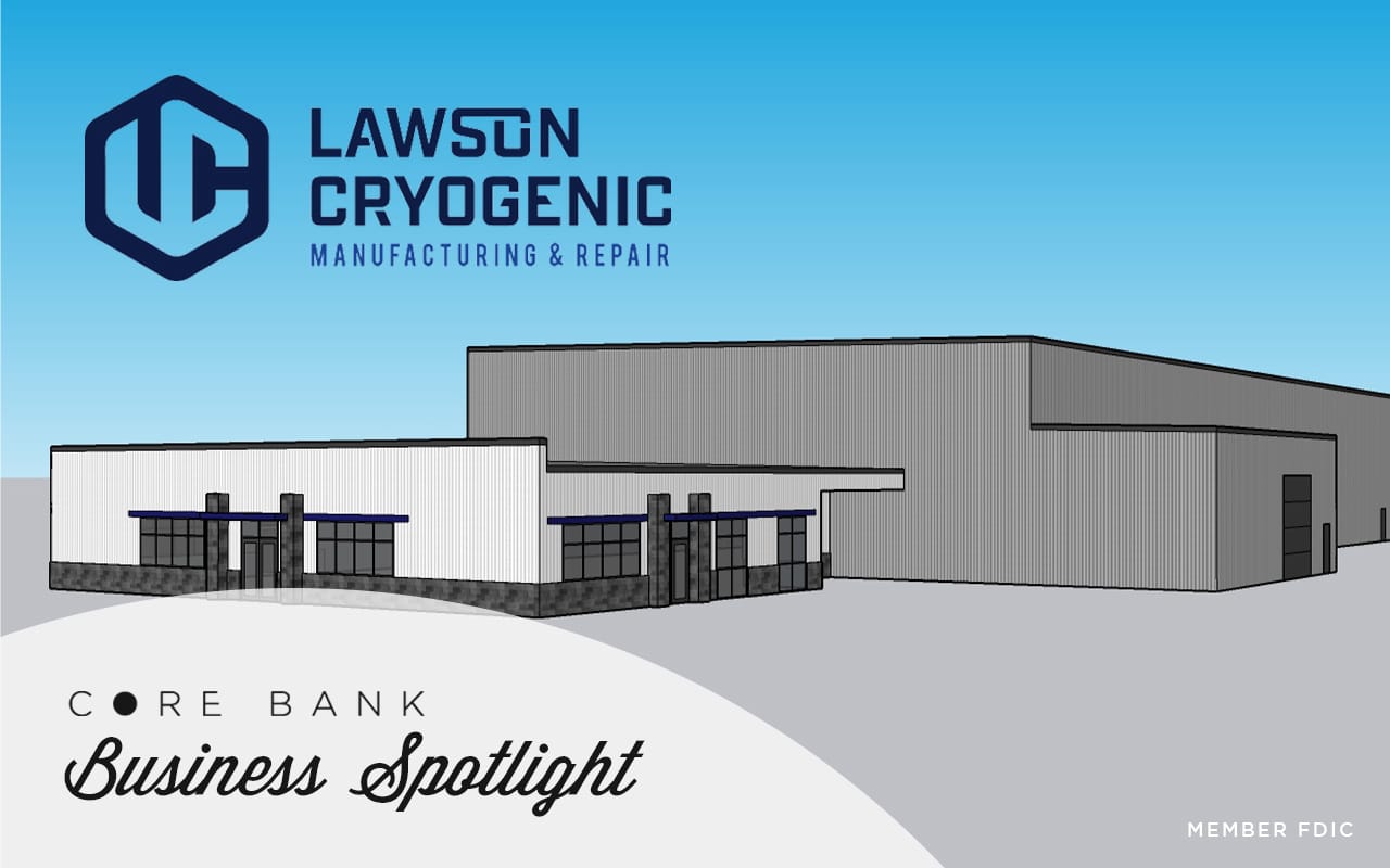 Lawson Cryogenic Manufacturing and Repair Business Spotlight - Core Bank